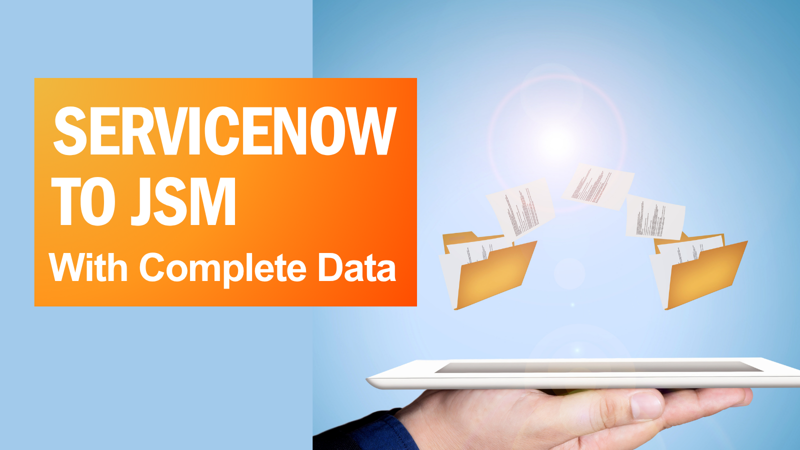 Migrate from ServiceNow to Jira Service Management With No Dataloss